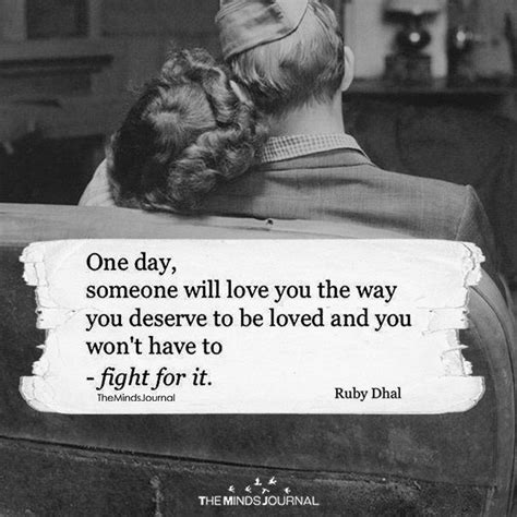 One Day Someone Will Love You The Way You Deserve To Be Loved One