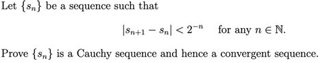 solved let sn be a sequence such that sn 1 5 sn 2 n for any n € n prove sn is a cauchy