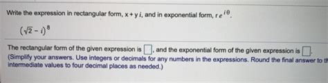 solved write the expression in rectangular form x yi and