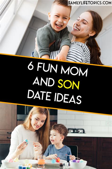 6 Awesome Mom And Son Date Ideas Setting Up Mother And Son Date