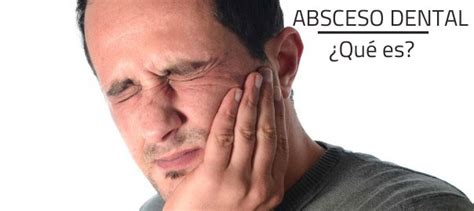 Qué es un absceso dental Causas tipos y tratamiento