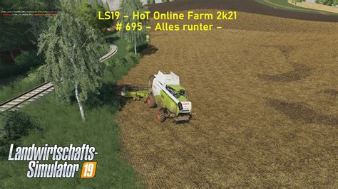 LS19 HoT Online Farm 2k21 695 Alles Runter YouTube