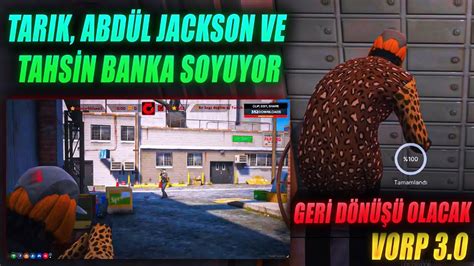 VORP 3 0 TARIK ABDÜL TAHSİN VE JACKSON BANKA NIN ARKASINI SOYUYORLAR