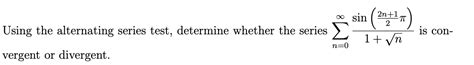 solved using the alternating series test determine whether