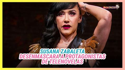 Susana Zabaleta Deja Revela Cosas Muy Fuertes De Sus Compa Eras