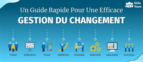 Comment gérer efficacement le changement dans une organisation