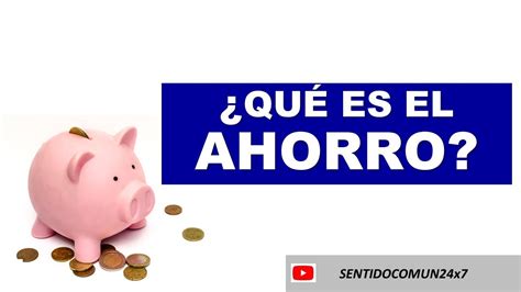 Qu Es El Ahorro Principios B Sicos Ahorro Inversiones