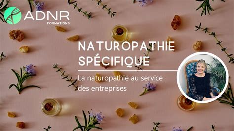 NATUROPATHIE SPÉCIFIQUE La naturopathie au service des entreprises
