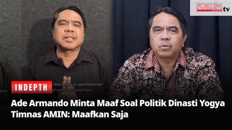 ADE ARMANDO MINTA MAAF SOAL POLITIK DINASTI YOGYA TIMNAS AMIN MAAFKAN