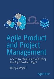 Agile Product And Project Management A Step By Step Guide To Building