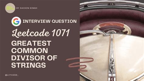 Greatest Common Divisor Of Strings Leetcode Google Interview