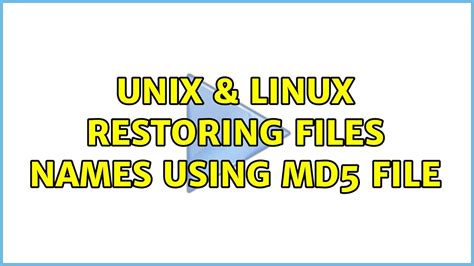 unix and linux restoring files names using md5 file 2 solutions youtube