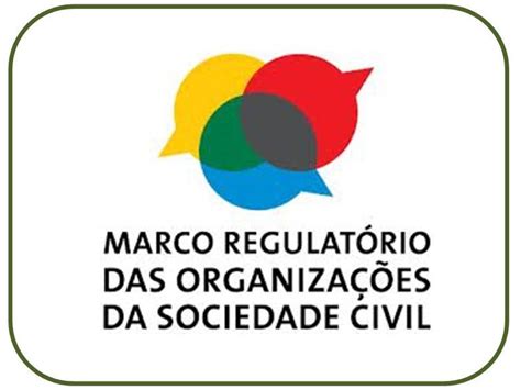 Conhe A O Marco Regulat Rio Das Organiza Es Da Sociedade Civil