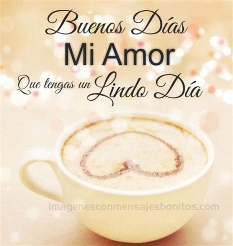 Bonitas Imagenes Frases Que Tengas Un Lindo Dia Mi Amor Te Amo Dios Te