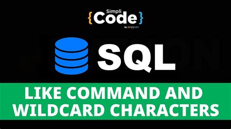 Sql Like Command And Wildcard Characters Explained Sql Tutorial For