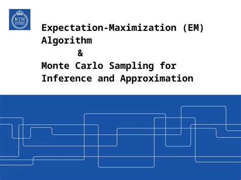 pptx expectation maximization em algorithm and monte carlo sampling for inference and
