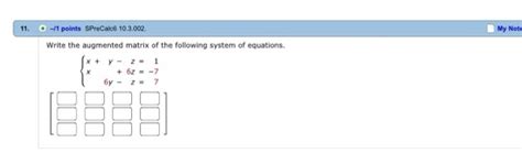 solved write the augmented matrix of the following system of