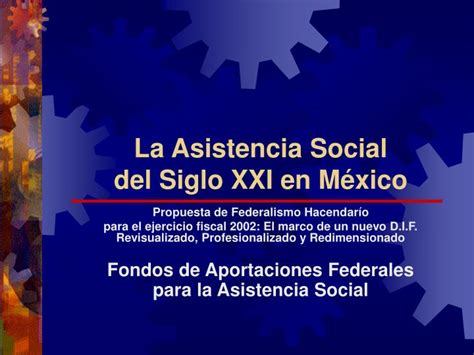 Ppt La Asistencia Social Del Siglo Xxi En M Xico Powerpoint