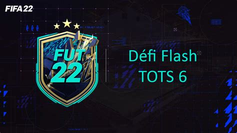 FIFA 22 DCE FUT Solution Défi Flash TOTS 6 Guides Gamosaurus