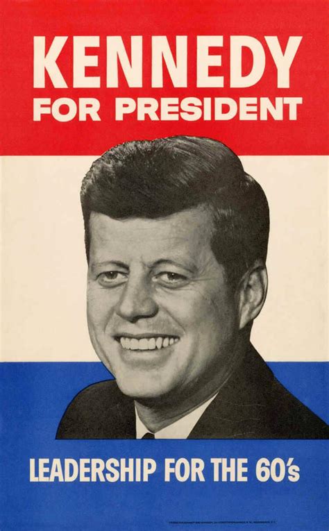 Kennedy For President Leadership For The 60 S Campaign Poster All