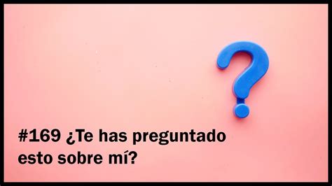 Te has preguntado alguna vez esto sobre mí YouTube