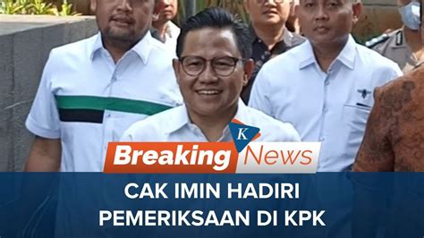 Momen Kedatangan Cak Imin Di Kpk Diperiksa Sebagai Saksi Dugaan