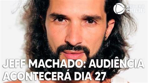 Caso Jeff Machado Justiça marca primeira audiência do assassinato do
