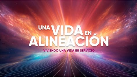 Una Vida en Alineación Sesión 3 Viviendo una Vida en Servicio YouTube