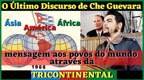 Che Guevara Último Discurso Mensagem aos povos do mundo através da