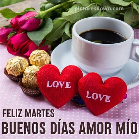 Buenos días martes amor mio imagen dulces y flores