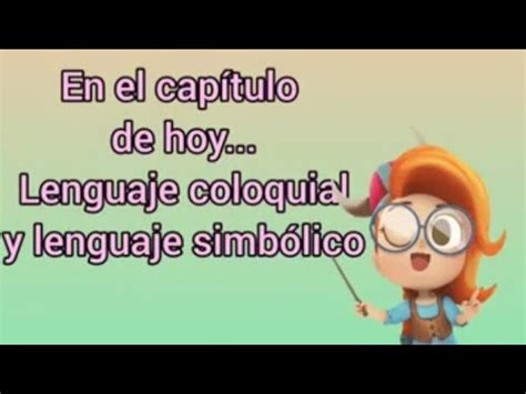 Capítulo 6 Lenguaje coloquial y lenguaje simbólico YouTube