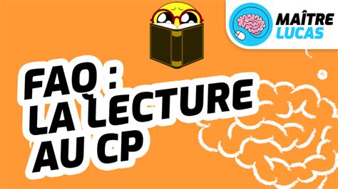 Lecture au CP réponses aux questions des parents Maître Lucas