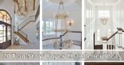 20 Two Story Foyer Chandelier Ideas Nikki S Plate