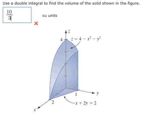 solved use a double integral to find the volume of the solid
