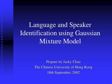 ppt language and speaker identification using gaussian mixture model powerpoint presentation