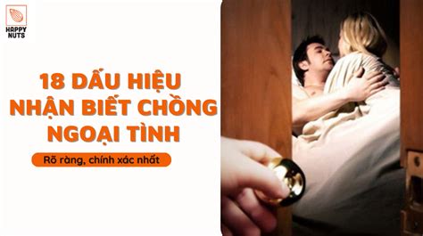 18 dấu hiệu nhận biết chồng ngoại tình rõ ràng chính xác nhất