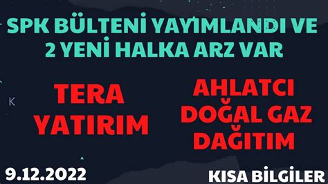 SPK Bülteni Yayımlandı Ve 2 Yeni Halka Arz Var Tera Yatırım Ve