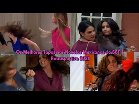 Os Melhores Tapas Nas Novelas Mexicanas Do SBT Em 2021 Retrospectiva