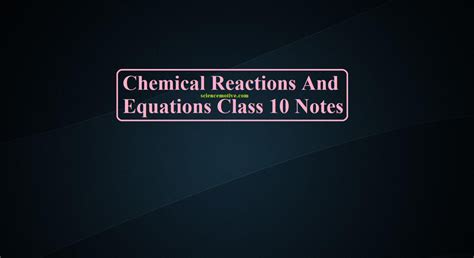 Chemical Reactions And Equations Class 10 Notes ScienceMotive
