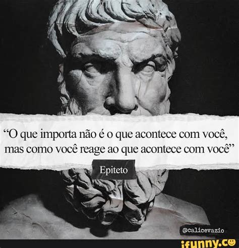 O Que Importa N O O Que Acontece Voc Mas Como Voc Reage Ao