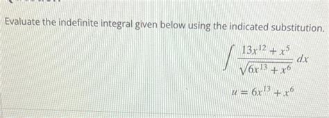 solved evaluate the indefinite integral given below using
