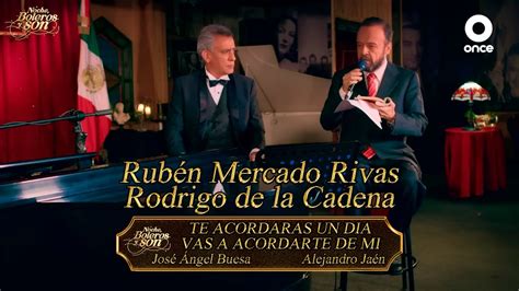 Te Acordaras Un Dia Vas A Acordarte De Mi Rub N Mercado Rivas Y Rodrigo