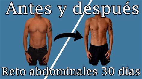 ANTES Y DESPUÉS Reto abdominales 30 días resultados YouTube