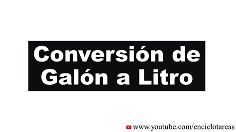 Magistrado Cuervo Construir Convertir Litros A Galones Prosperidad