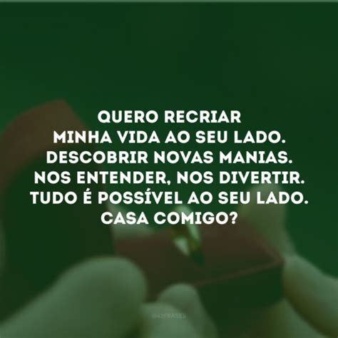 30 Frases De Pedido De Casamento Emocionantes E Cheias De Amor