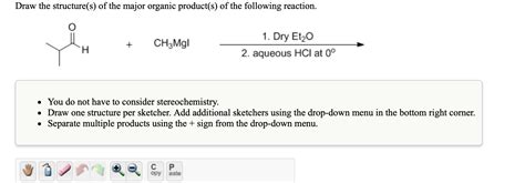 Solved Draw The Structure S Of The Major Organic Product S Chegg