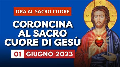 La Coroncina al Sacro Cuore di Gesù del 01 Giugno 2023 Memoria di San