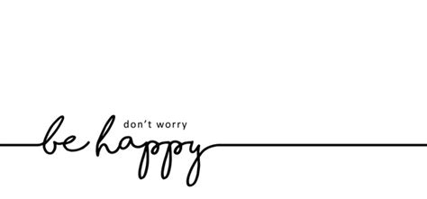 Don T Worry Be Happy Text Images Stock Photos D Objects