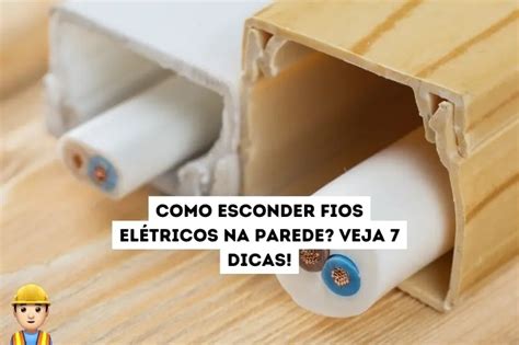 Como Esconder Fios El Tricos Na Parede Veja Dicas