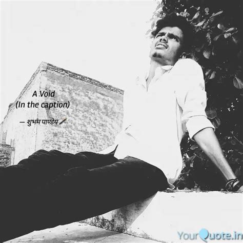 A Void In The Caption Quotes Writings By Shubham Panday Yourquote